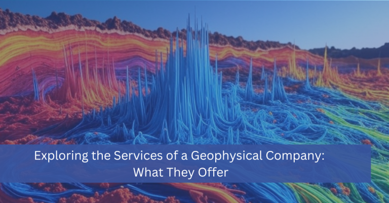 Exploring the Services of a Geophysical Company: What They Offer ...